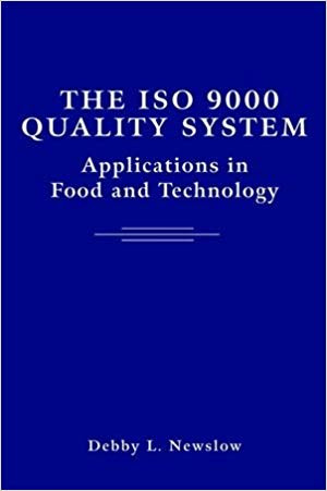 The ISO 9000 Quality System: Applications in Food and Technology ...
