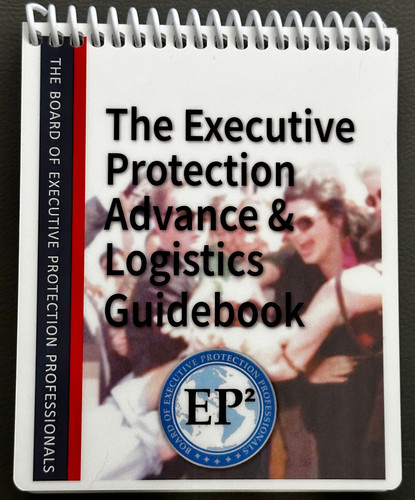 The Executive Protection Advance and Logistics Guidebook | EP Board