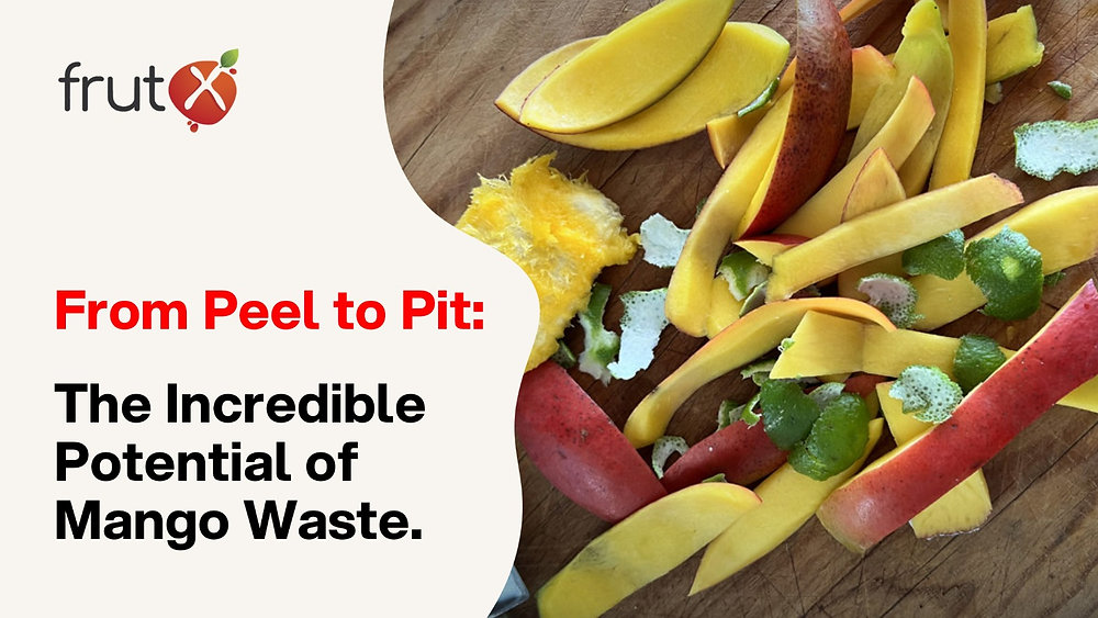 From Peel to Pit: The Incredible Potential of Mango Waste