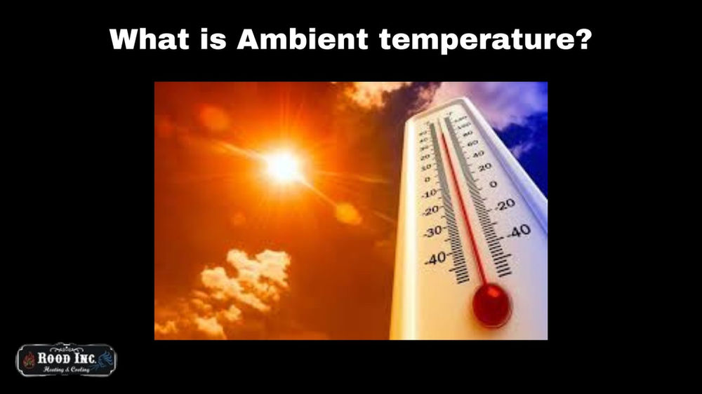 What Is Ambient temperature? | Carriers Products Service Expert