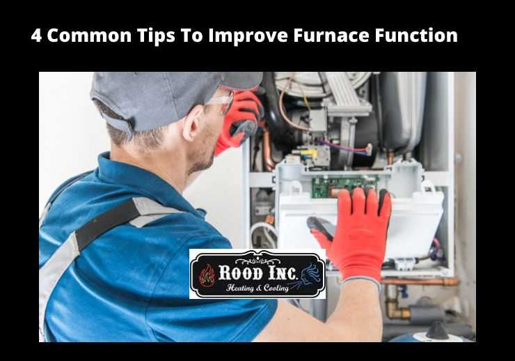 4 Common Tips To Improve Furnace Function
