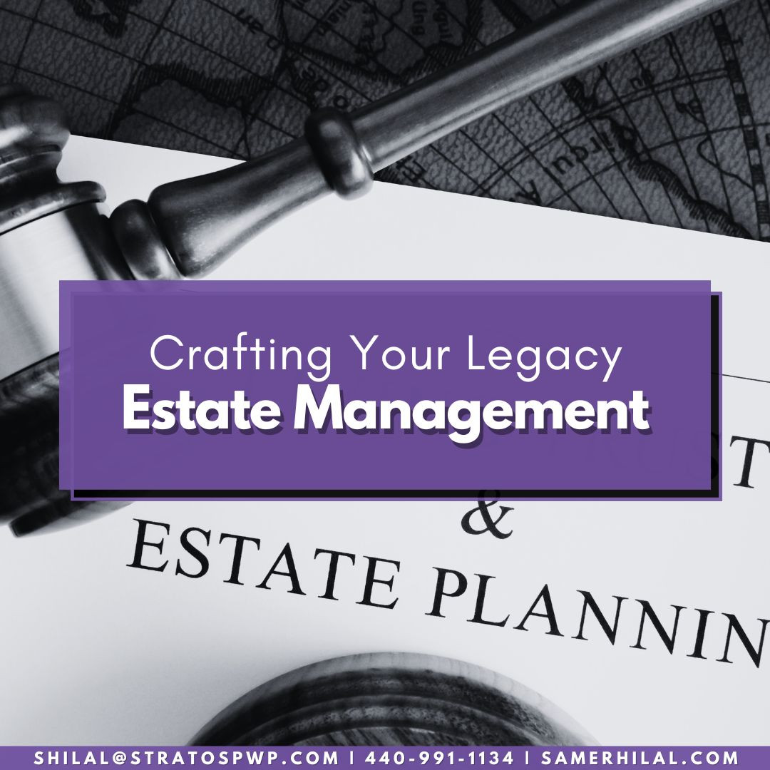 Crafting Your Legacy: Estate Management