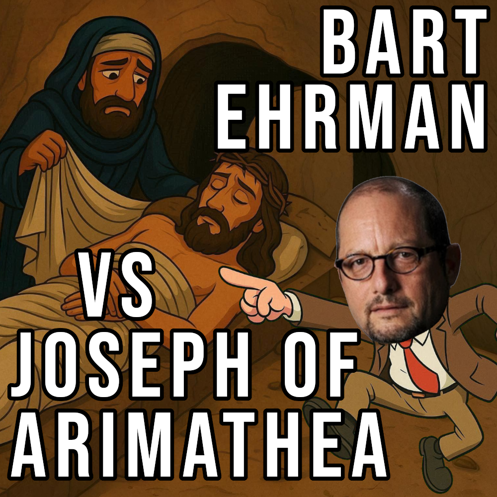 Bart Ehrman VS Joseph of Arimathea