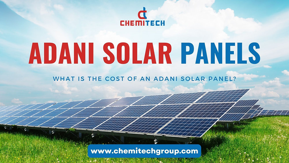 The Ultimate Guide to the Cost of Adani Solar Panels