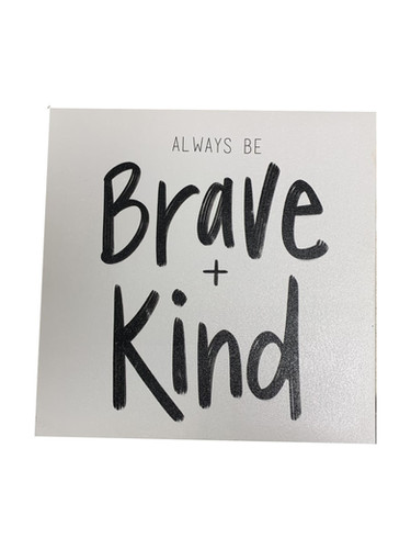 Brave + Kind Sign [QTY: 1, 12"L x 12"W] | Arizona Event Rental