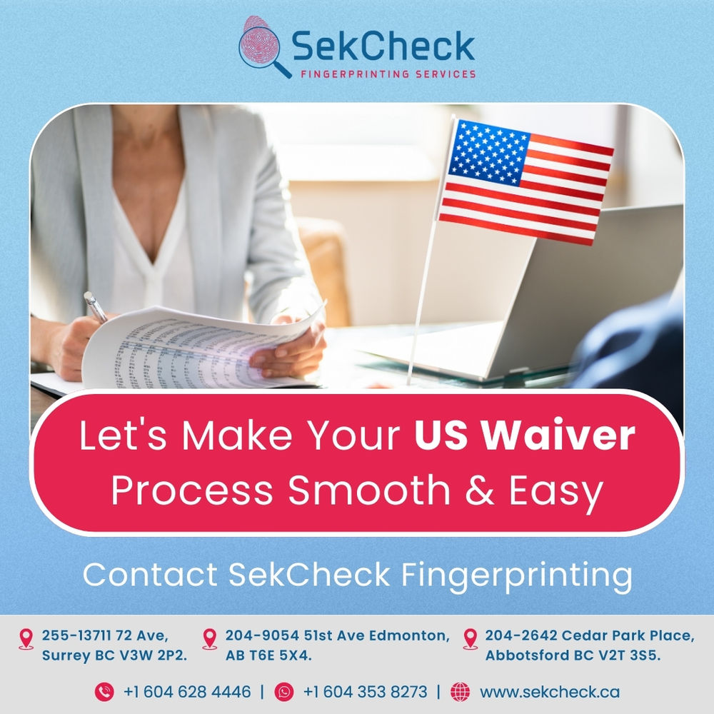 Let's make your US waiver process smooth and easy - Contact Sekcheck fingerprinting | Thoughts ...