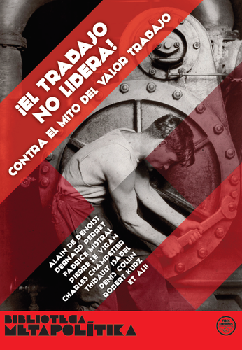 ¡El trabajo no libera! Contra el mito del valor trabajo | Zorrolector