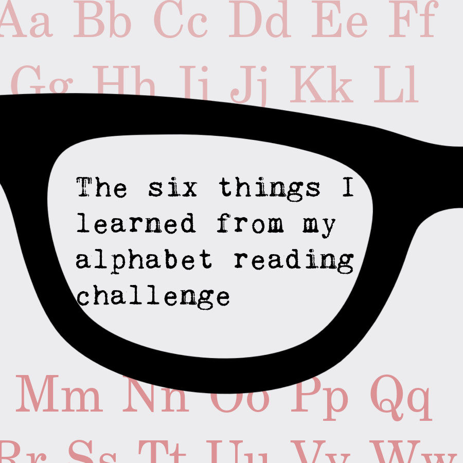 The six things I learned from my alphabet reading challenge