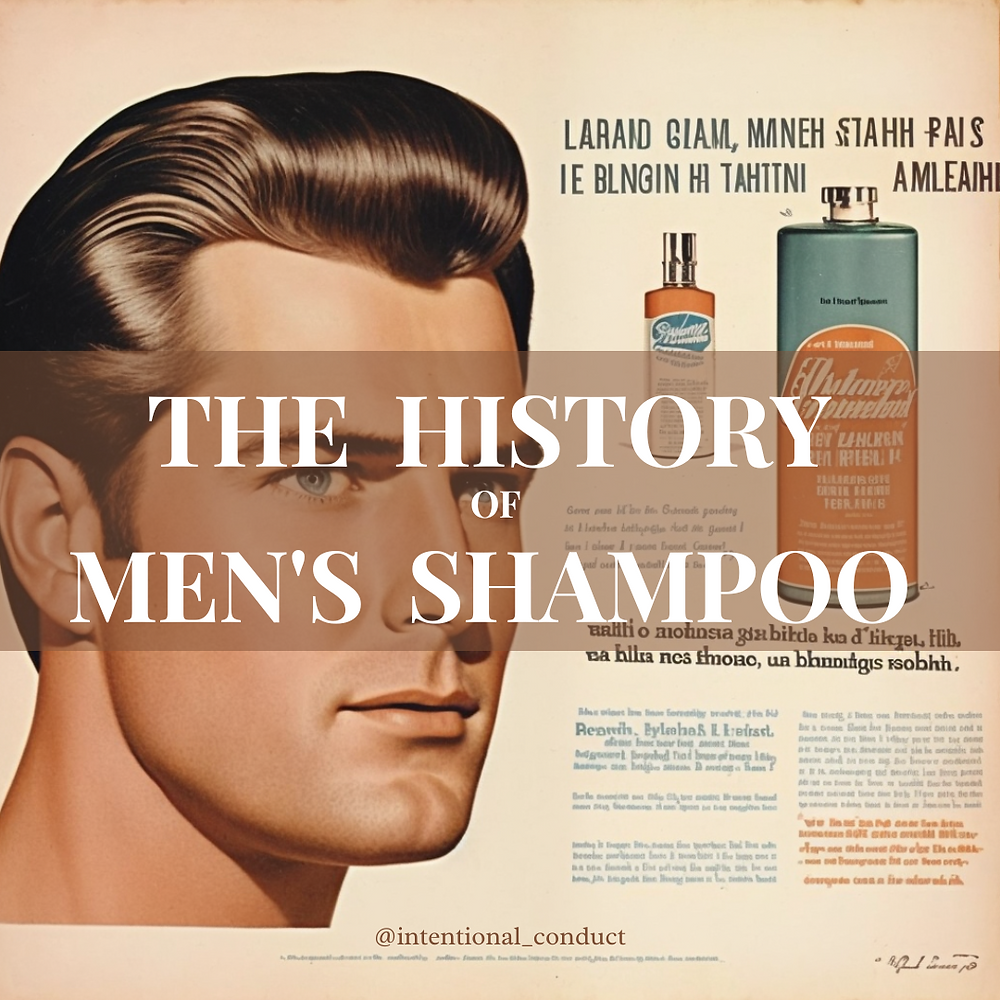 THE HISTORY OF MEN USING SHAMPOO