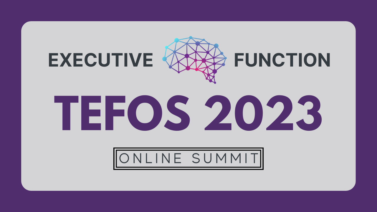 TEFOS: The Executive Function Online Summit | EF Specialists