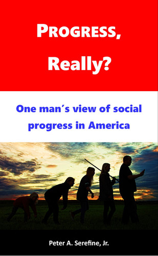 Progress, Really? One Man's View Of Social Progress In America ...