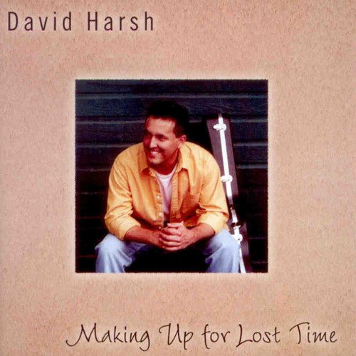 Making Up For Lost Time (2002) - on iTunes only | David Harsh