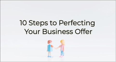10 Steps to Perfecting Your Business Offer