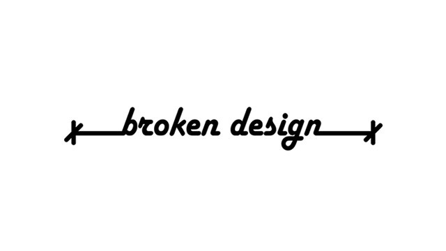 Broken Design | Real Design for Real People
