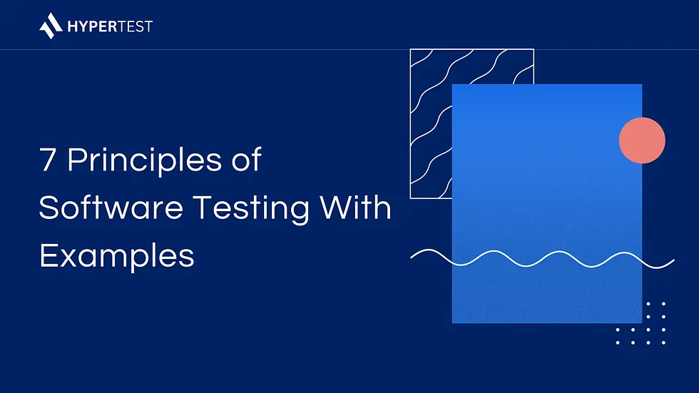 7 Principles of Software Testing Explained With Examples