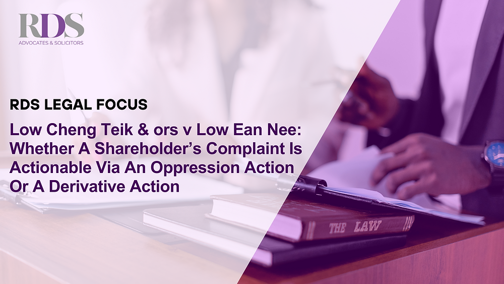 Low Cheng Teik & ors v Low Ean Nee: Whether A Shareholder’s Complaint ...