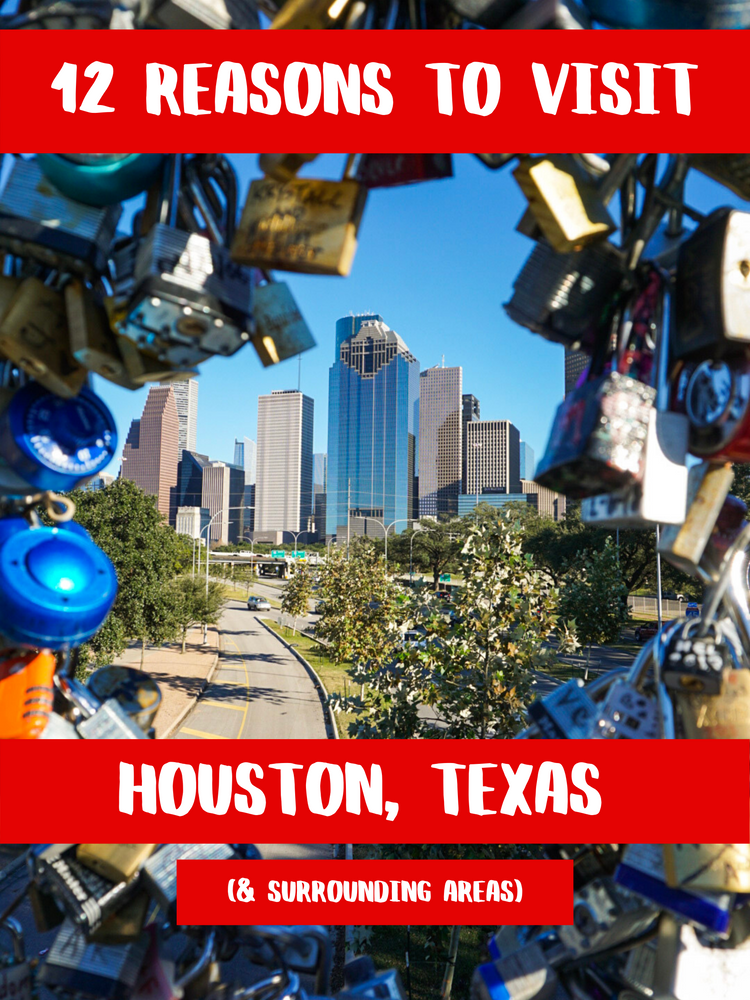 12 Reasons to Visit Houston, Texas (& Surrounding Areas)