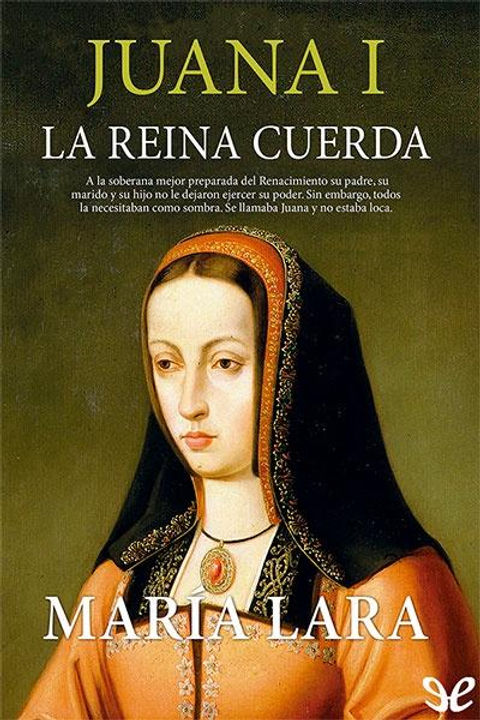 "Juana I, la reina cuerda", de María Lara