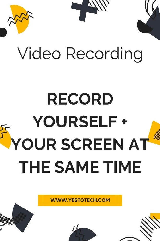 How To Record Your Screen And Yourself At The Same Time + Best ...