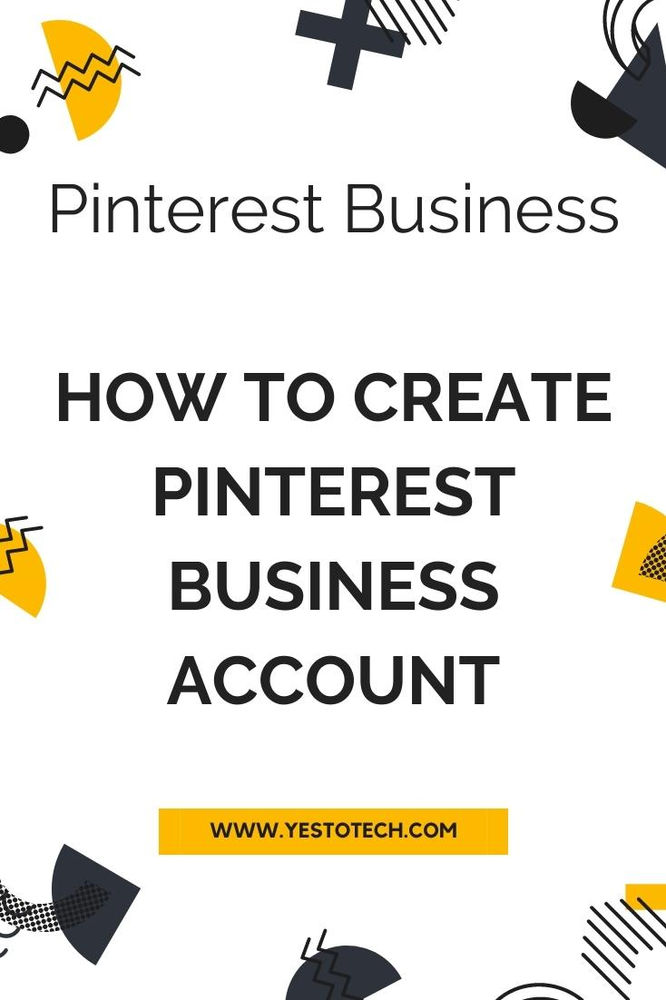 How To Create Pinterest Business Account: The Ultimate Guide To ...