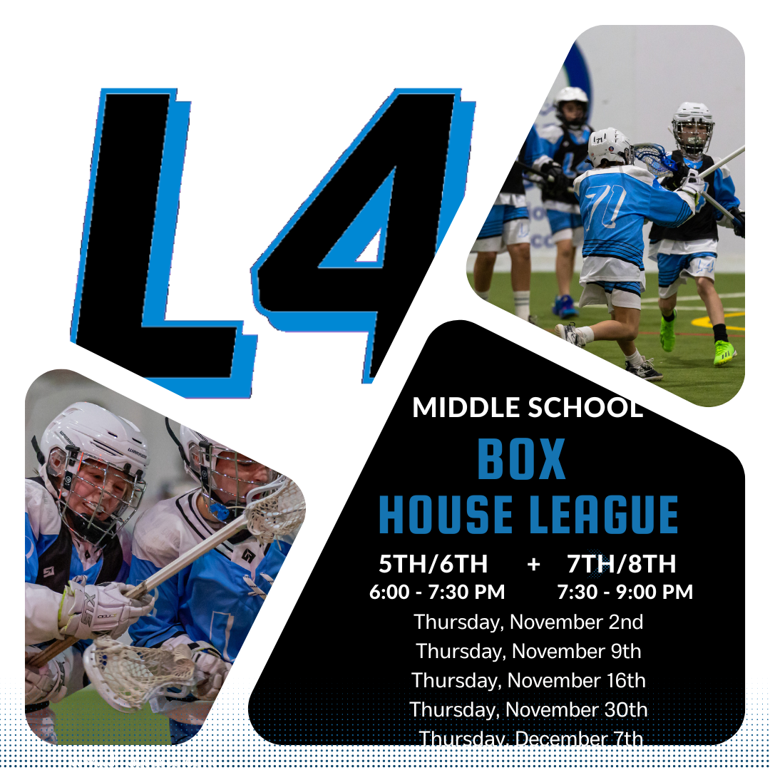 (7th/8th) Box House League | L4 Lacrosse