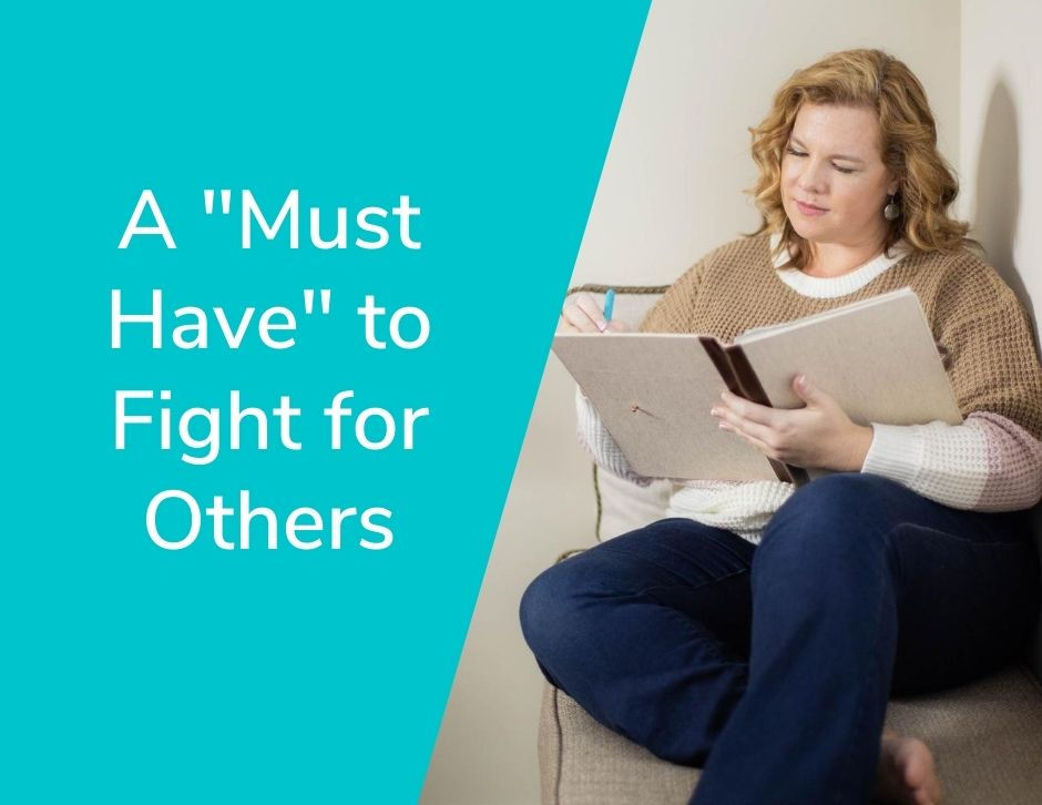 A "Must Have" to Fight for Others