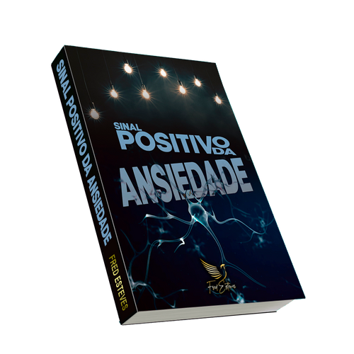 SINAL POSITIVO DA ANSIEDADE | Fred Esteves