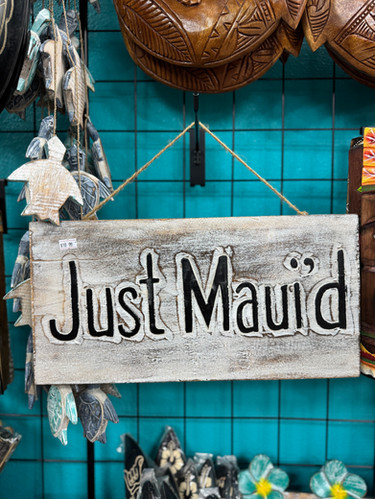 Just Maui'd Sign | Maui Designs Hawaii