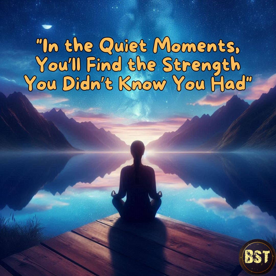 Finding Inner Strength: "In the Quiet Moments, You’ll Find the Strength ...