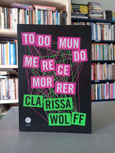 Todo mundo merece morrer - Clarissa Wolff | Bello Sebo