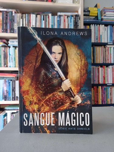 Sangue Mágico (Kate Daniels #1) - Ilona Andrews | Bello Sebo