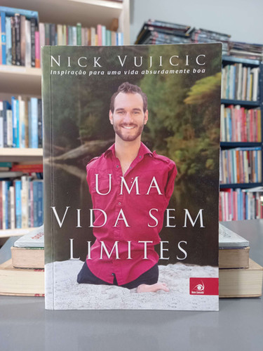Uma Vida sem Limites - Nick Vujicic | Bello Sebo