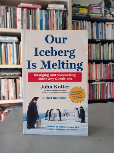Our Iceberg Is Melting - John Kotter | Bello Sebo