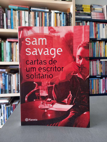 Cartas de um escritor solitário - Sam Savage | Bello Sebo