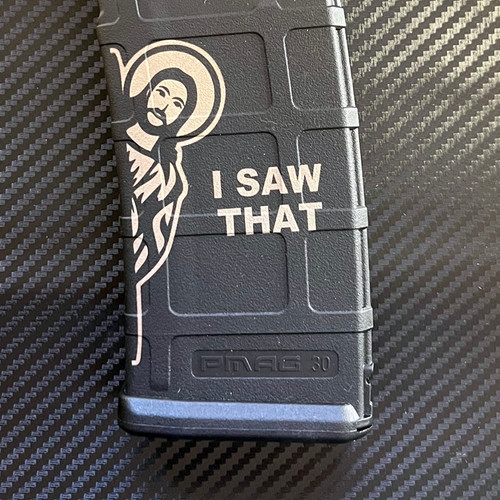 Engraved 30rd Magpul Magazine - I Saw That | battle-borns-best