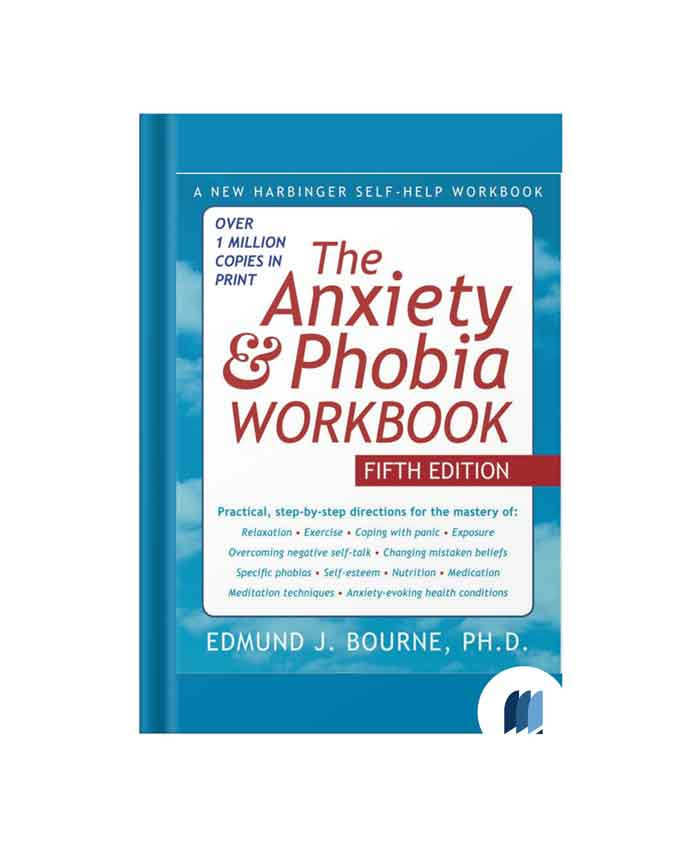 The Anxiety and Phobia Workbook by EDMUND J. BOURNE free pdf download