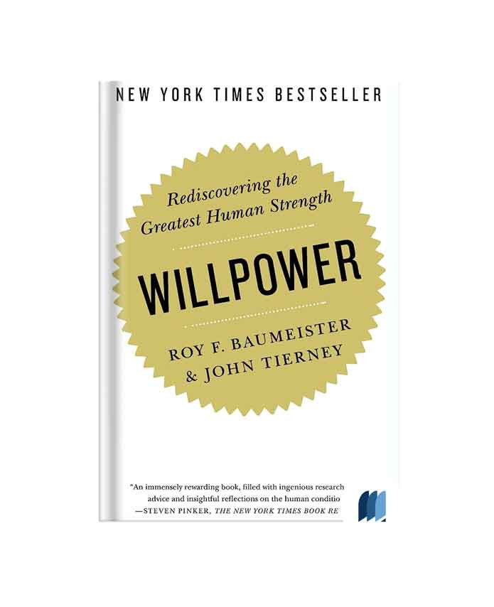 Willpower Rediscovering the Greatest Human Strength by Roy F ...