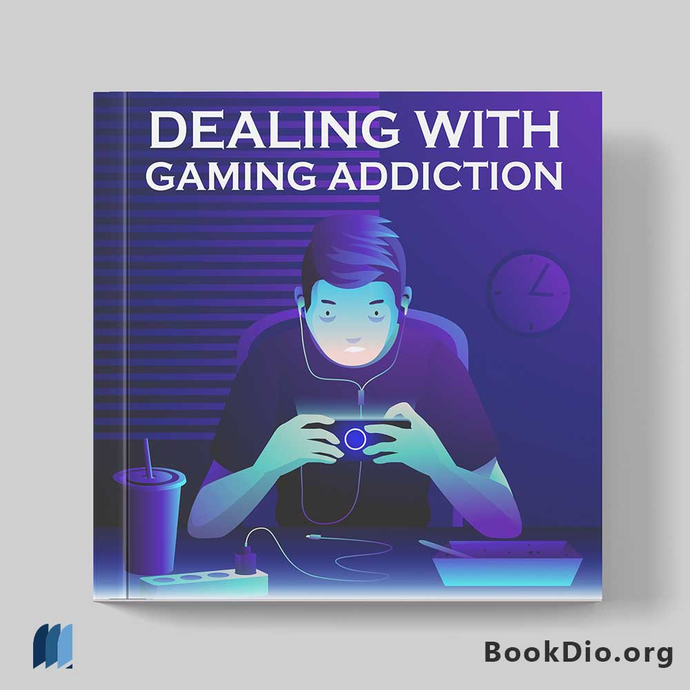 Dealing With Gaming Addiction - free ebook pdf download
