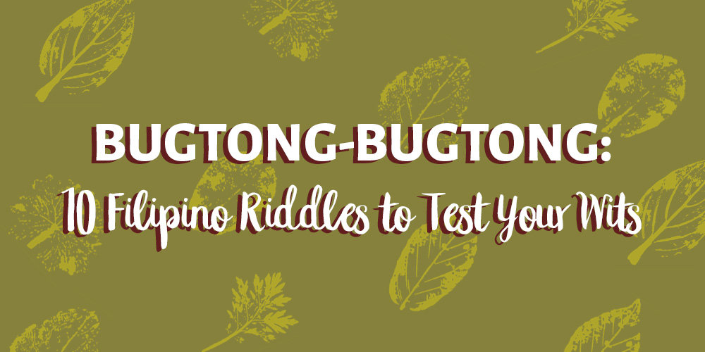 BUGTONG-BUGTONG: 10 Filipino Riddles to Test Your Wits