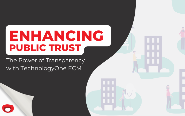 Enhancing Public Trust: The Power of Transparency with TechnologyOne ECM