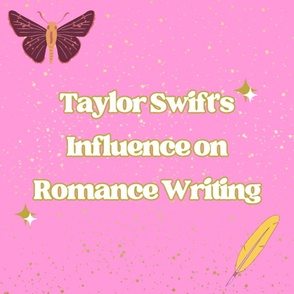 Taylor Swift’s Influence on Romance Writing