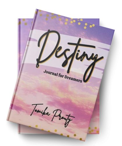 Destiny Journal for Dreamers | Tomika Prouty
