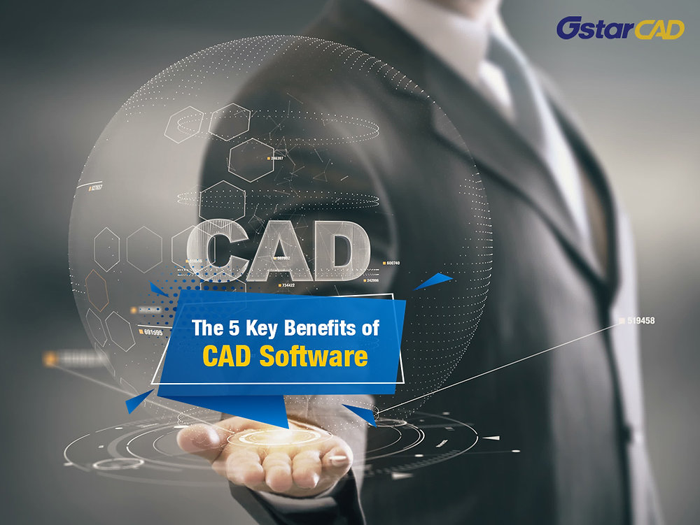 The 5 Key Benefits of CAD Software