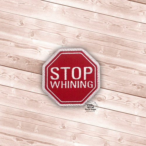Stop Whining Patch- DIGITAL DOWNLOAD | Van Go Designs