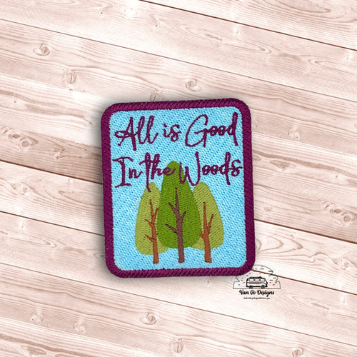 All Is Good in the Woods Patch- DIGITAL DOWNLOAD | Van Go Designs