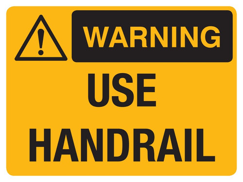 Warning Use Handrail | Health and Safety
