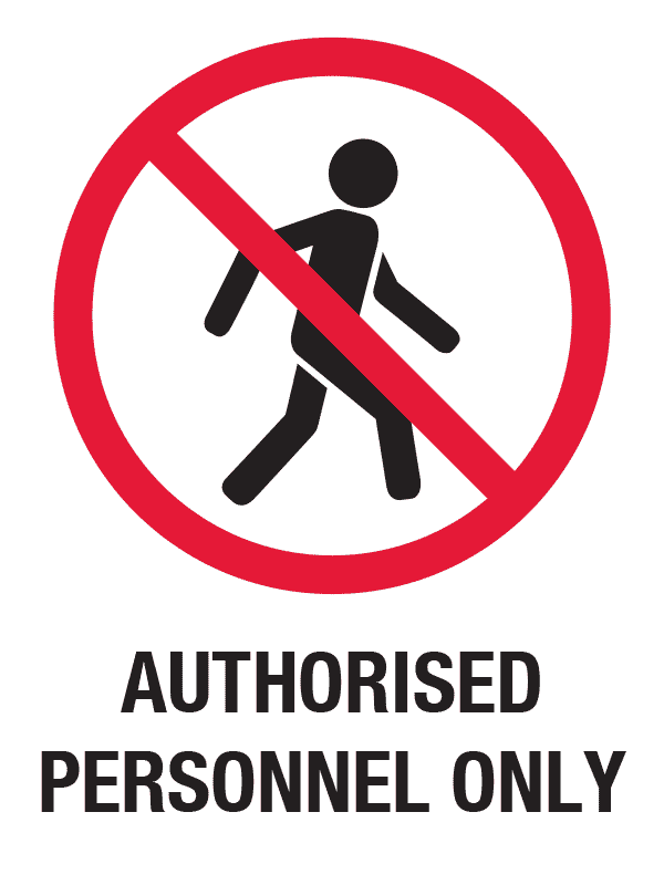Authorised Personnel Only (Prohibition Signage) | Health and Safety