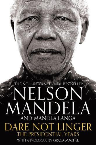 Dare Not Linger by Nelson Mandela and Mandla Langa | Soma Nami Books