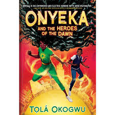 Onyeka and the Heroes of the Dawn by Tola Okogwu | Soma Nami Books
