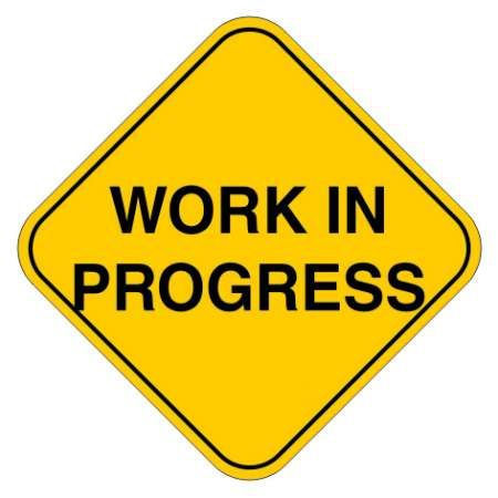 It's a Work in Progress...